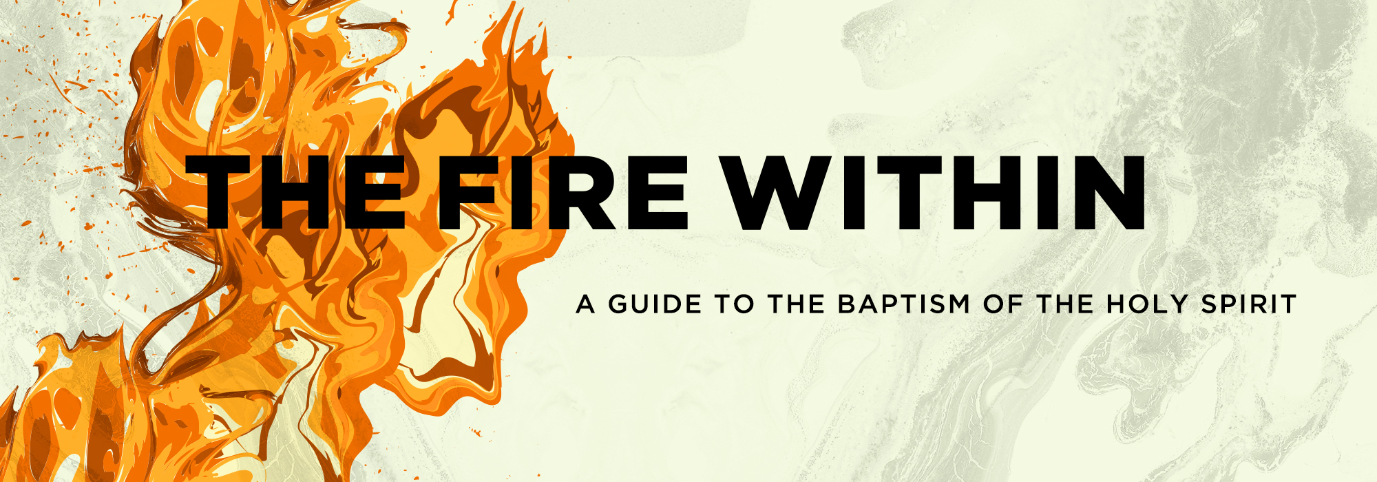 The Fire Within: A Guide to the Baptism of the Holy Spirit