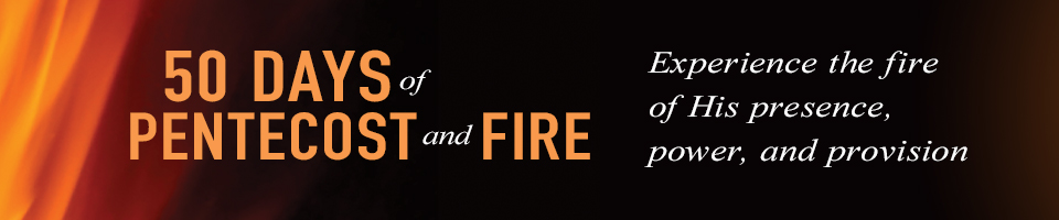 50 Days of Pentecost and Fire